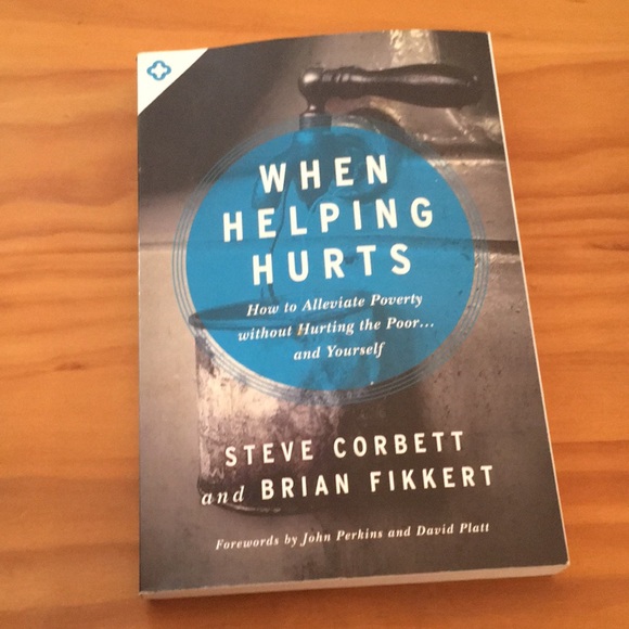 Other | When Helping Hurts By Steve Corbett And Brian Fikkert | Poshmark